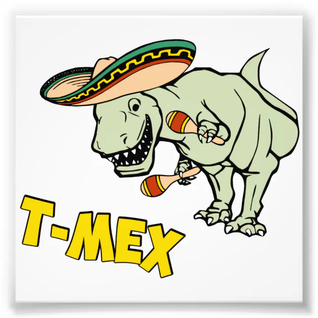 T-Mex T-Rex Mexican Tyrannosaurus Dinosaur Photo Print | Zazzle