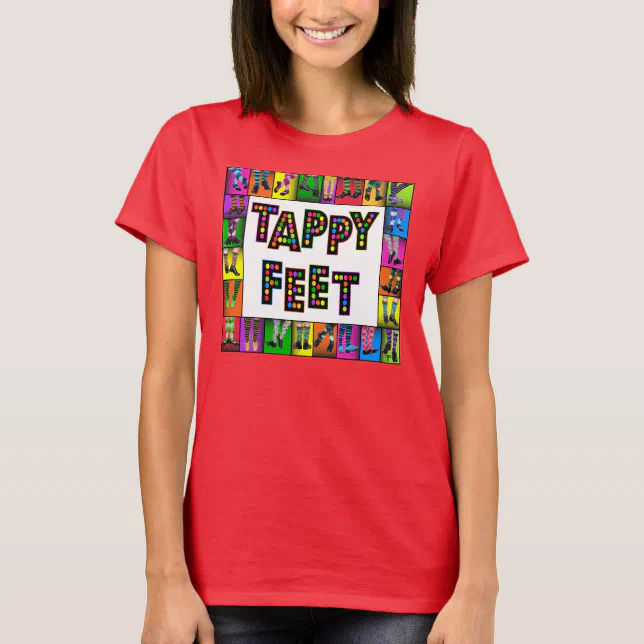 Tappy Feet T-shirt | Zazzle