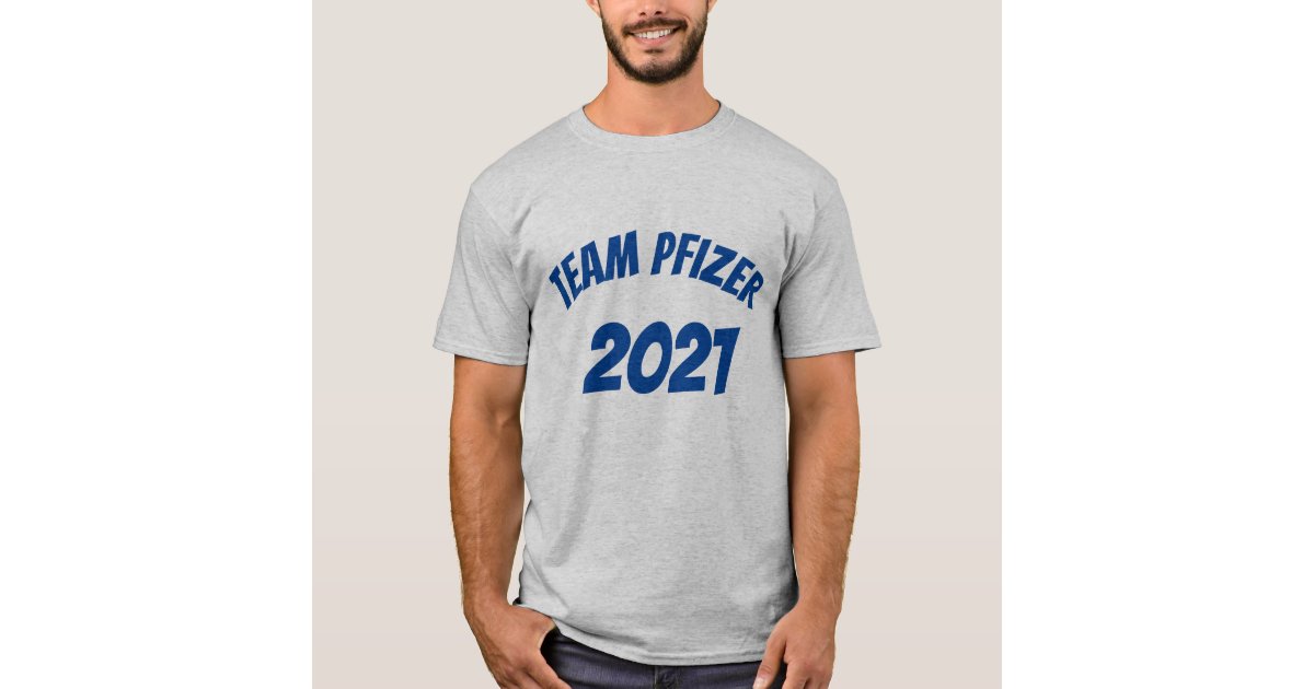 Team Pfizer 2021 T-Shirt | Zazzle