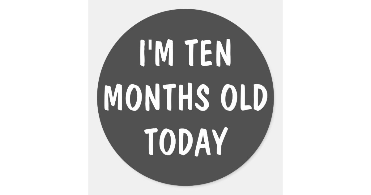 TEN Month Old Baby Classic Round Sticker | Zazzle