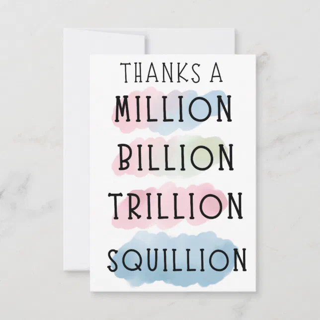 Thanks a Million, Billion, Trillion, Squillion Thank You Card | Zazzle