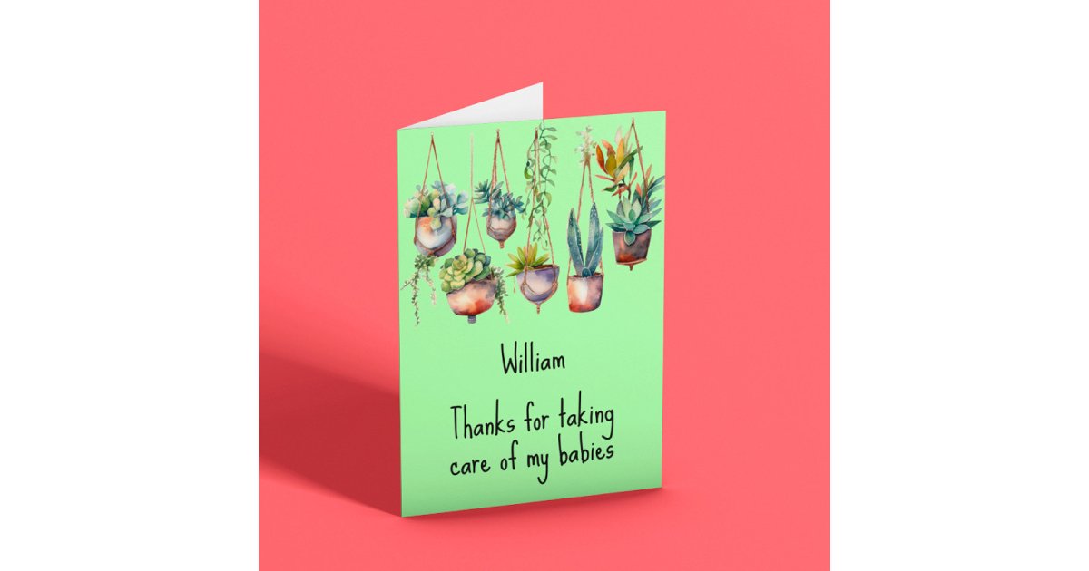 Thanks for taking care of my plants thank you card | Zazzle