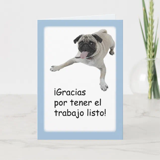 Thanks Job Well Done Spanish, Pug Dog Thank You Card | Zazzle
