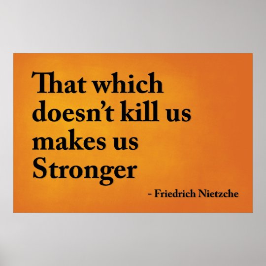 That Which Doesnt Kill Us Makes Us Stronger Poster Uk