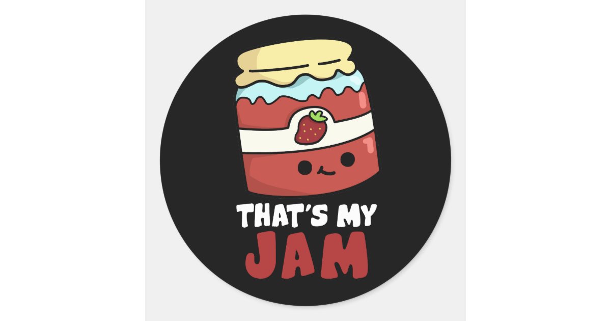 That's My Jam Funny Jar of Jam Pun Dark BG Classic Round Sticker | Zazzle