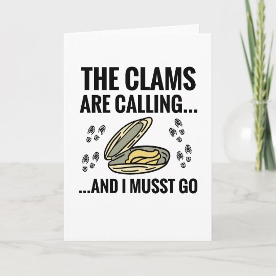 The Clams Are Calling And I Must Go | Clam Digging Card | Zazzle.co.uk
