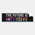 The Future Is Inclusive LGBT Gay Trans Pride Bumper Sticker | Zazzle