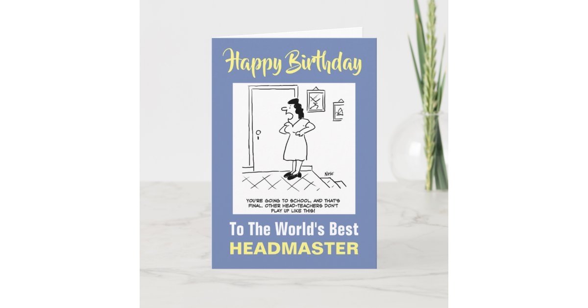 The Word's Best Headmaster - Happy Birthday Card | Zazzle