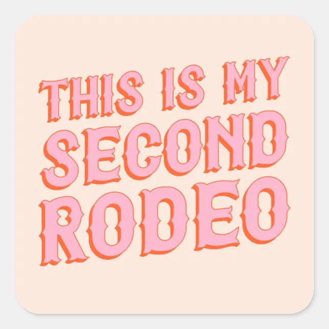 This is My Second Rodeo (old west letters) Square Sticker | Zazzle