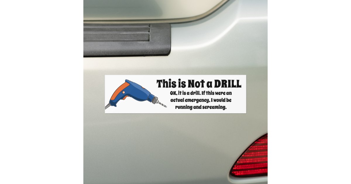 This is Not a Drill Bumper Sticker | Zazzle