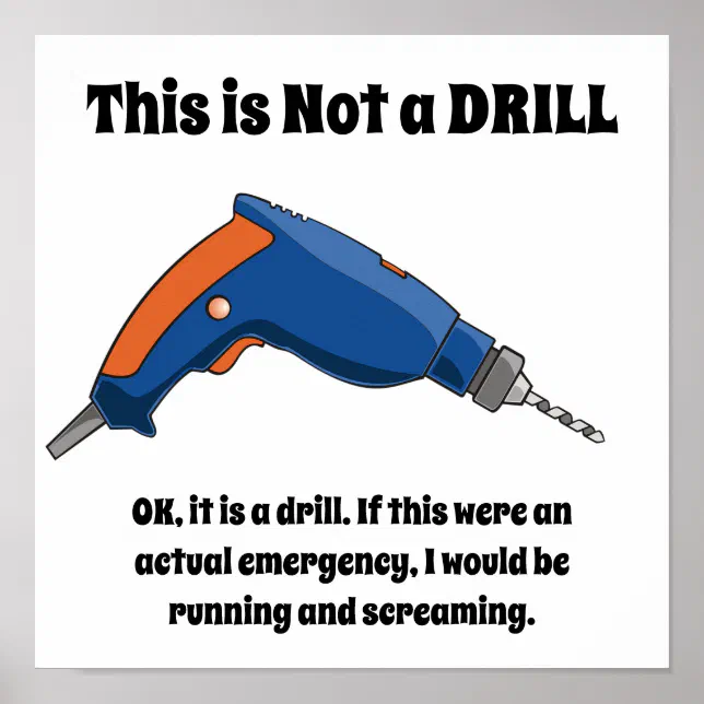 This is Not a Drill Poster | Zazzle