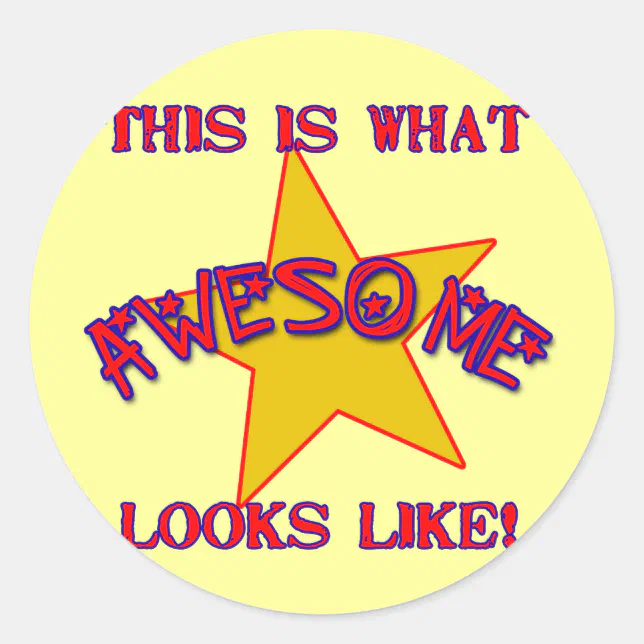 This is What Awesome Looks Like! Classic Round Sticker | Zazzle