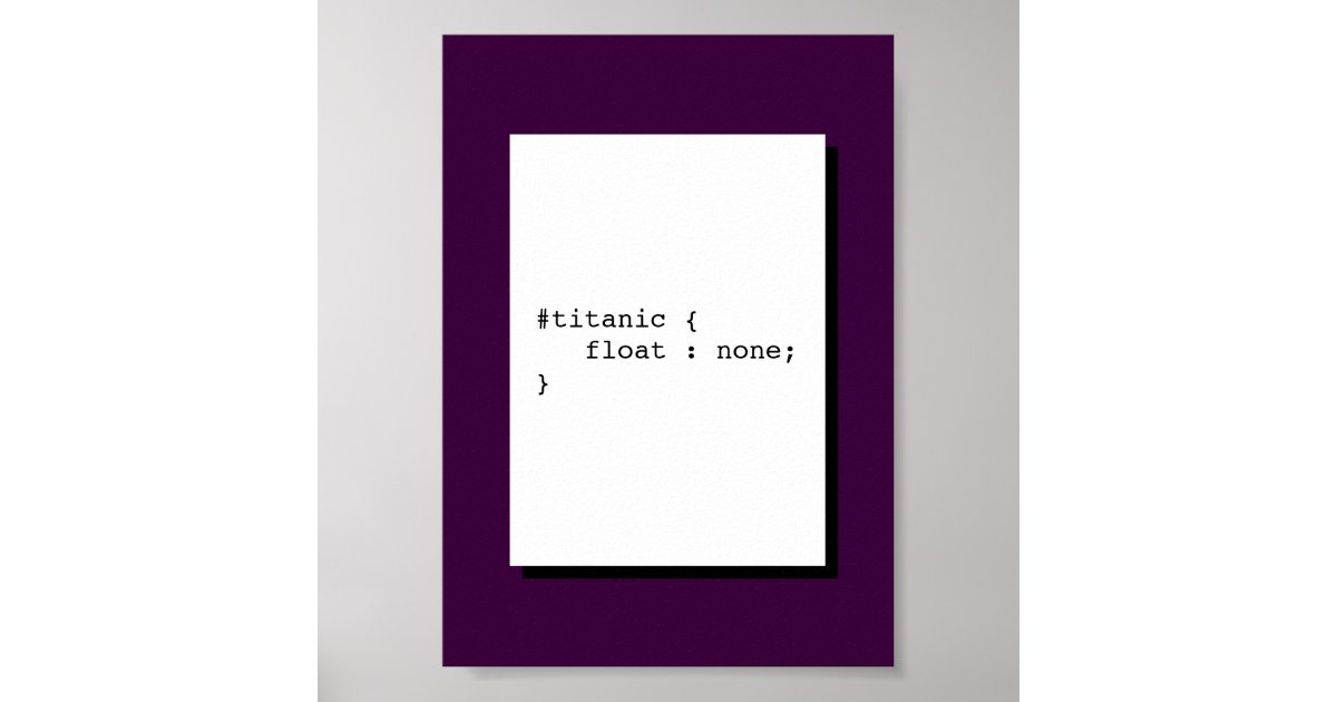 Titanic Float None Funny CSS Poster | Zazzle