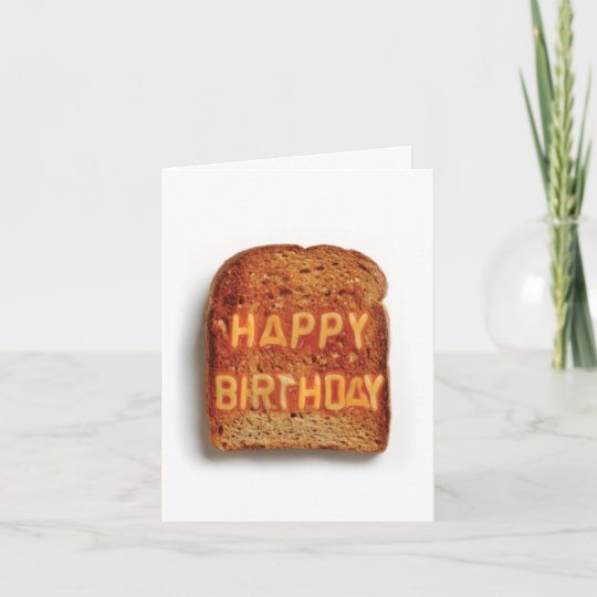 Toast - Happy Birthday Card | Zazzle.co.uk
