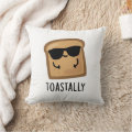 Toastally Funny Toast Bread Pun Cushion | Zazzle