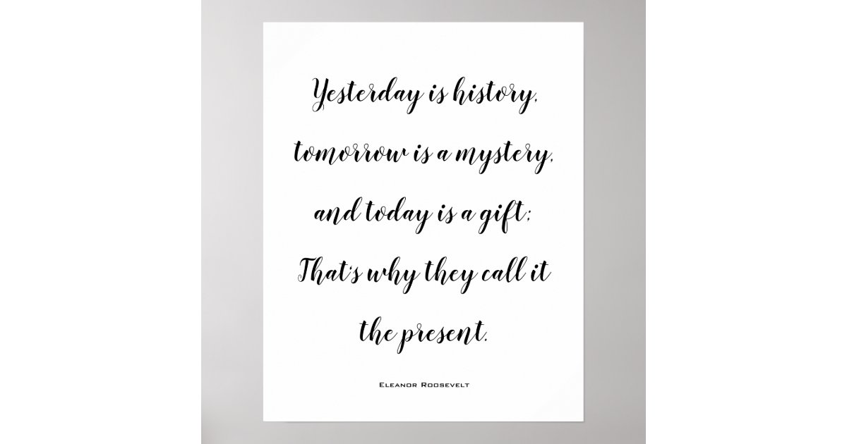 Today Is A Gift Inspirational Quote Poster | Zazzle
