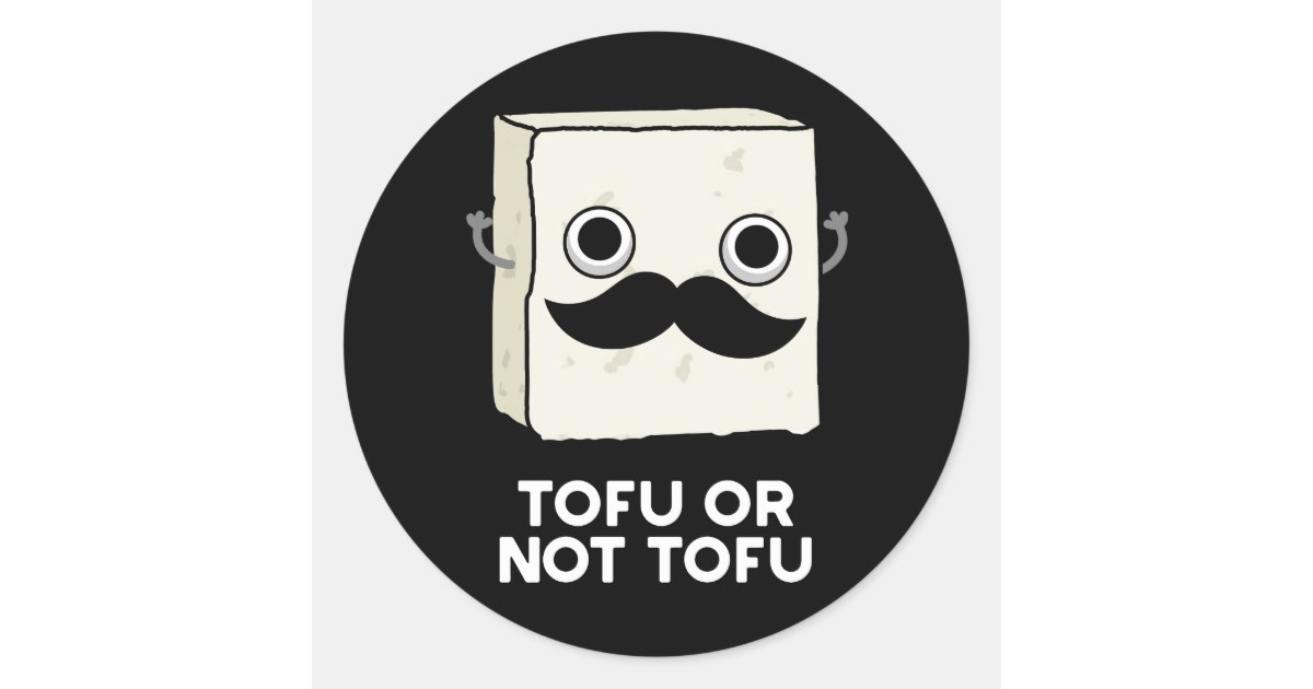 Tofu Or Not Tofu Funny Shakespeare Pun Dark BG Classic Round Sticker ...