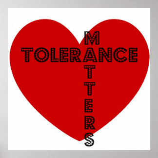 Tolerance Posters & Prints | Zazzle.co.uk