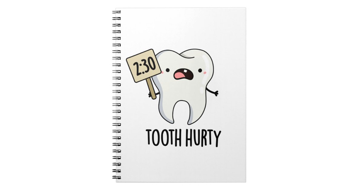 Tooth Hurty Funny Dental Pun Notebook | Zazzle