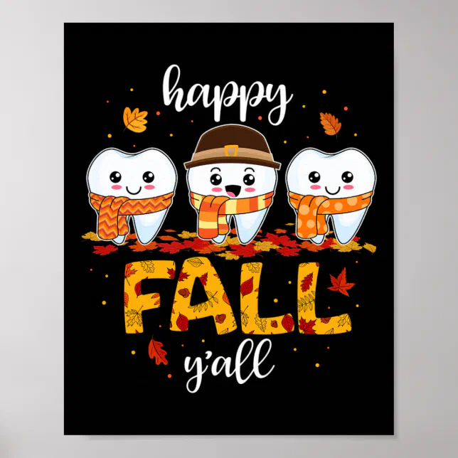 Tooth Teeth Happy Fall Y'all Dental Dentist Thanks Poster | Zazzle