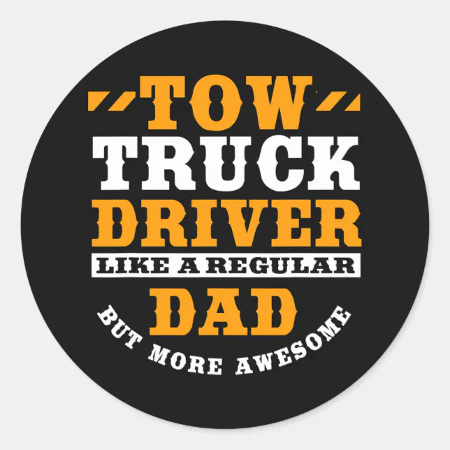 Tow Truck Dad Driver Recovery Vehicle Wrecker Classic Round Sticker ...