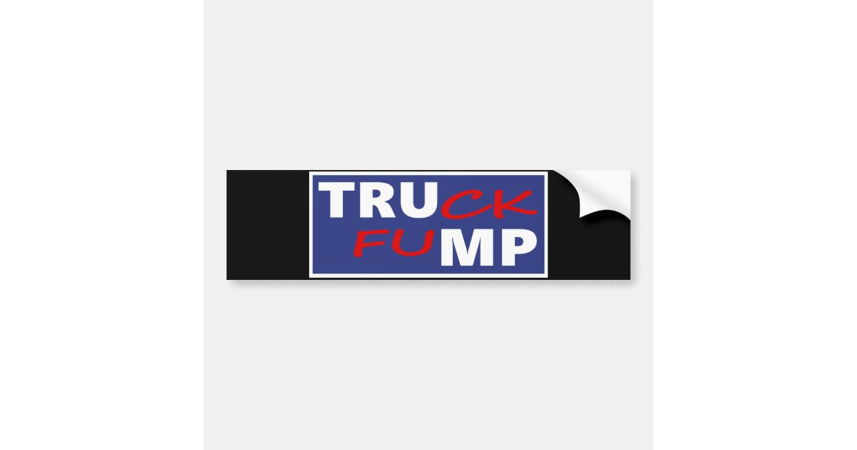 Truck Fump Bumper Sticker | Zazzle
