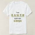 True Gamer never Sleeps Typography Gamer T-Shirt | Zazzle