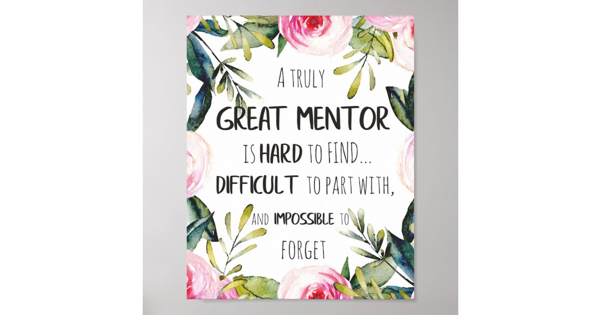 Truly Great mentor Gift Mentor Appreciation Quote Poster | Zazzle
