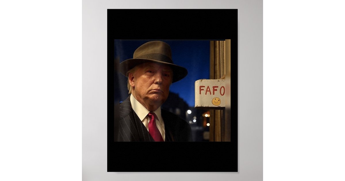 Trump Fafo Meme Trump Fafo F Around Find Out Us Poster | Zazzle