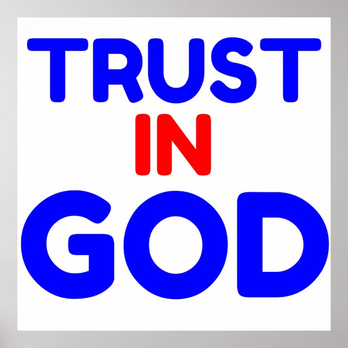 TRUST IN GOD POSTER | Zazzle.co.uk