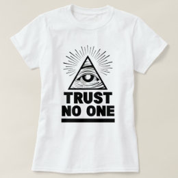 Trust No One T-Shirts & Shirt Designs | Zazzle UK