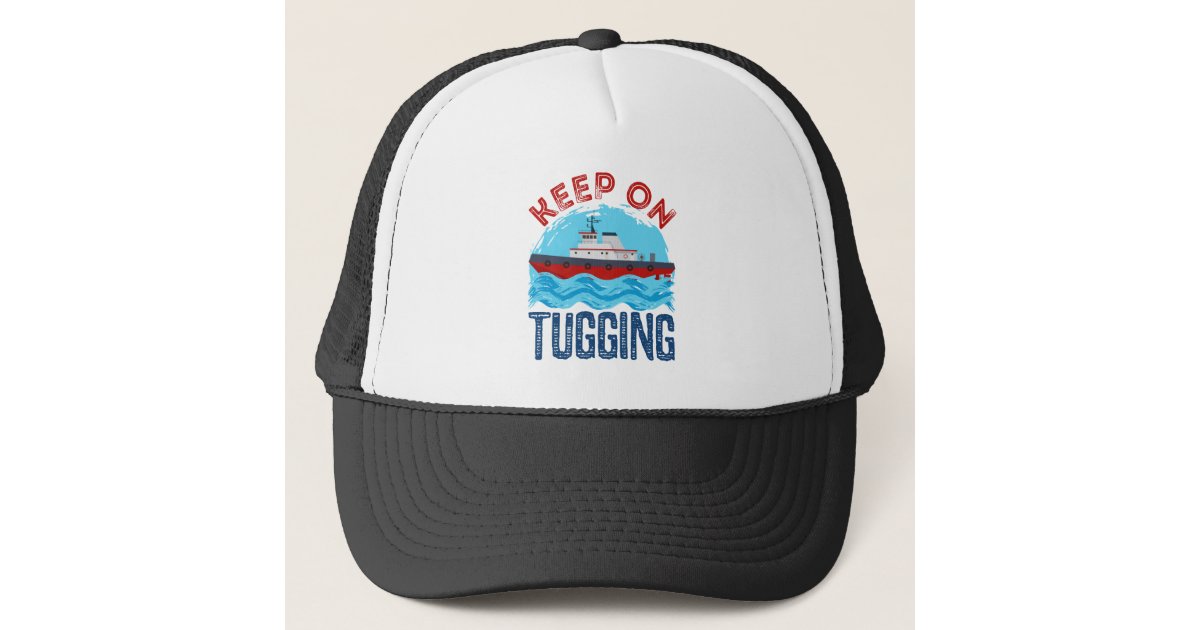 Tugboat Keep on Tugging Trucker Hat | Zazzle