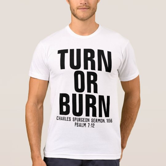 TURN OR BURN, Christian T-shirts | Zazzle.co.uk
