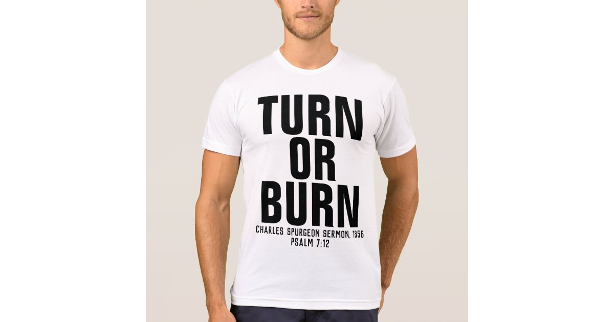 TURN OR BURN, Christian T-shirts | Zazzle
