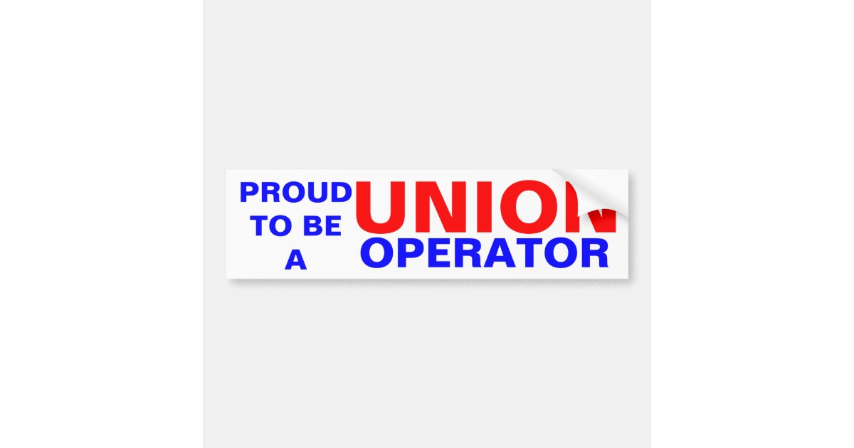 UNION OPERATOR BUMPER STICKER | Zazzle
