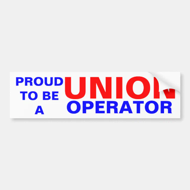 UNION OPERATOR BUMPER STICKER | Zazzle