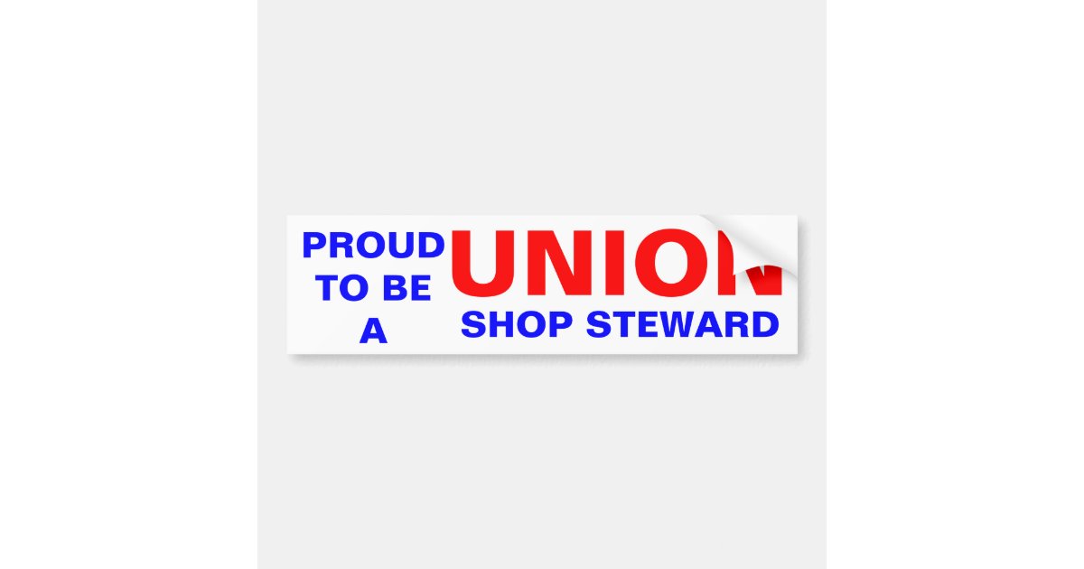 UNION SHOP STEWARD BUMPER STICKER | Zazzle