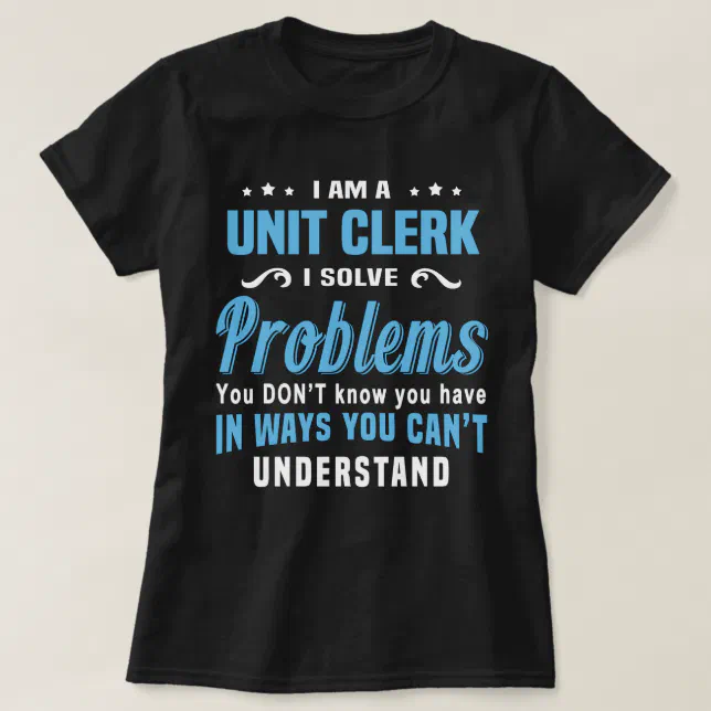 Unit Clerk T-Shirt | Zazzle