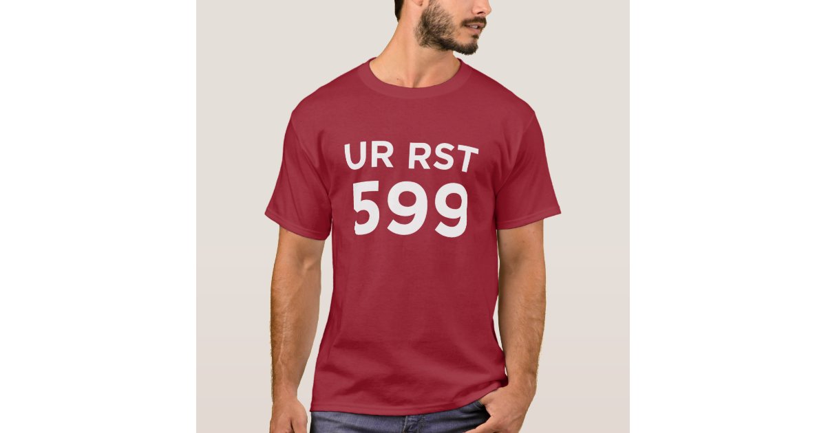 UR RST 599 Ham Radio T-Shirt | Zazzle