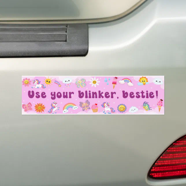 Use Your Blinker, Bestie! Funny Cute Meme Bumper Sticker | Zazzle