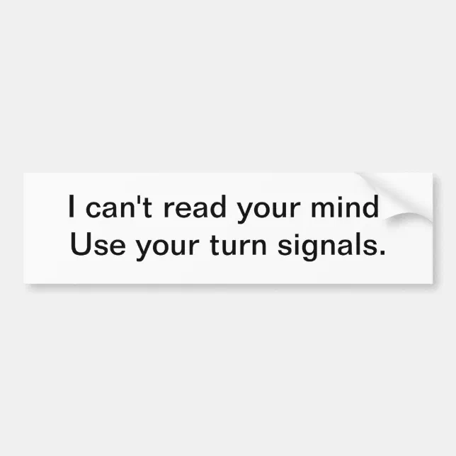 Use your turn signals bumper sticker | Zazzle