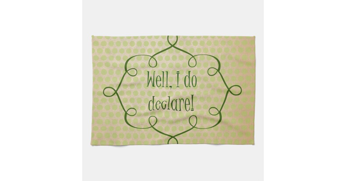 Vintage Southern Sayings: Well, I do Declare Quote Tea Towel | Zazzle