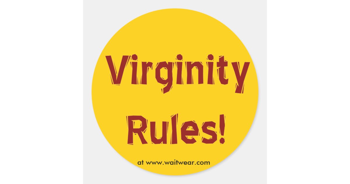 Virginity Rules Classic Round Sticker | Zazzle