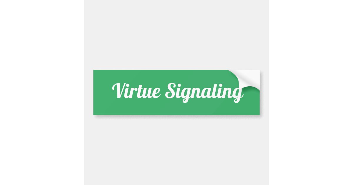 Virtue Signalling Bumper Sticker | Zazzle