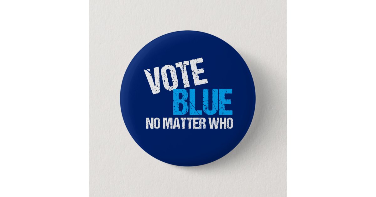 Vote Blue No Matter Who Democrat 6 Cm Round Badge | Zazzle