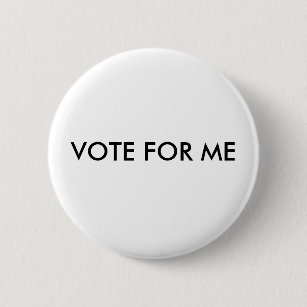 Vote For Me Badges & Pins | Zazzle UK