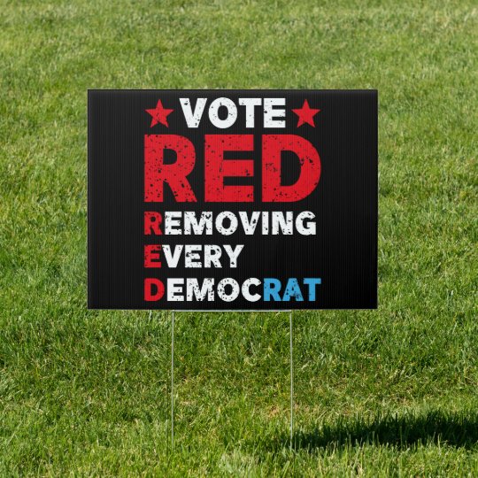 Vote red remove every democrat garden sign | Zazzle.co.uk