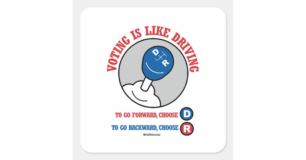 Voting is Like Driving Square Sticker | Zazzle