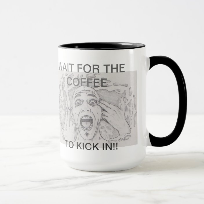 Wait for the coffee to kick in mug | Zazzle.co.uk