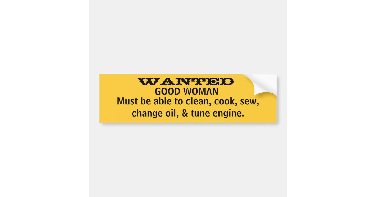 WANTED, GOOD WOMAN BUMPER STICKER | Zazzle